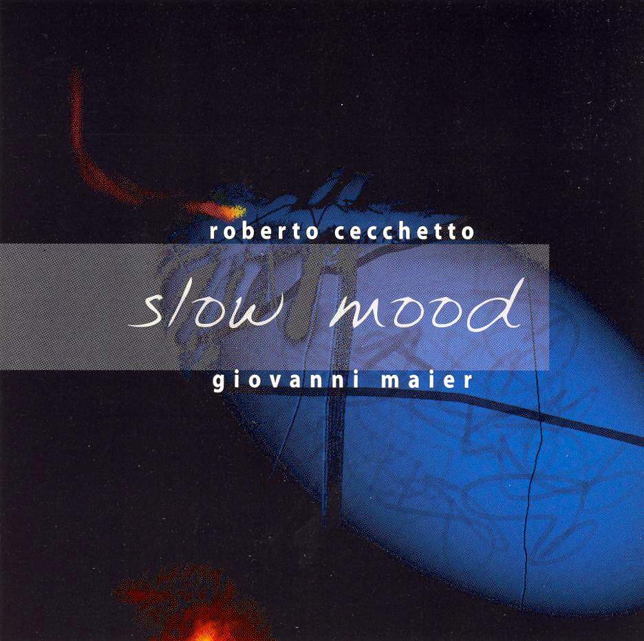 Musica degradata: Roberto Cecchetto & Giovanni Maier - Slow mood (2003)
