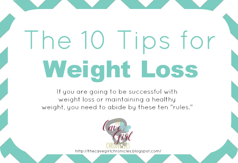 The Cave Girl Chronicles : The Top 10 Tips for Weight Loss