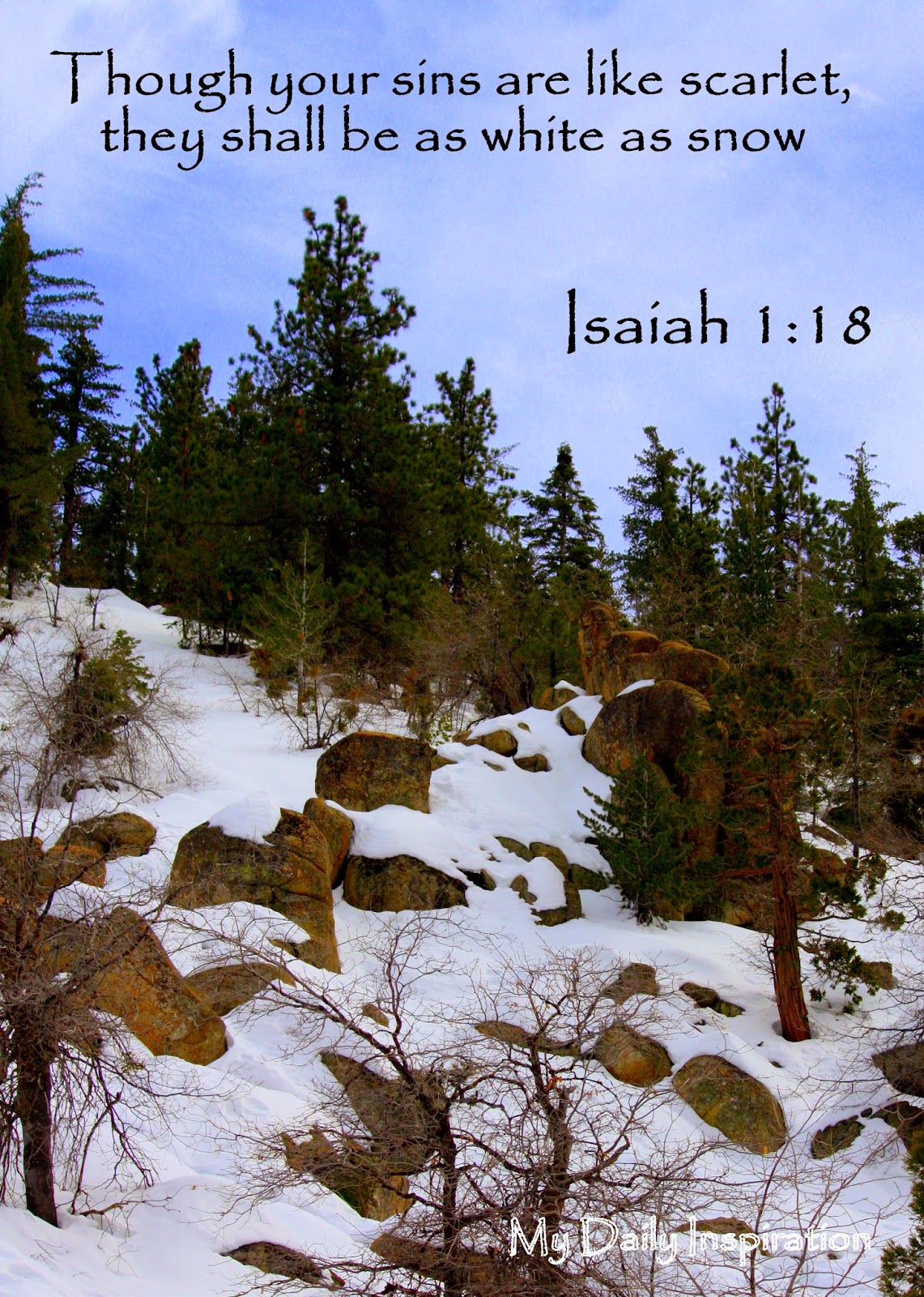 Though your sins are like scarlet, They shall be as white as snow