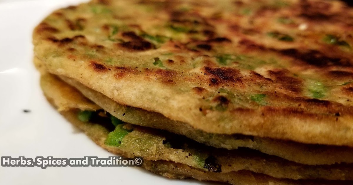 Herbs, Spices and Tradition: GREEN PEAS PARATHA (INDIAN FLAT BREAD ...