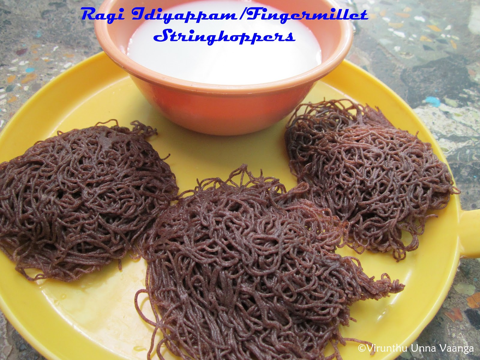 VIRUNTHU UNNA VAANGA: RAGI IDIYAPPAM - ANNOUNCING VEGAN THURSDAY'S EVENT