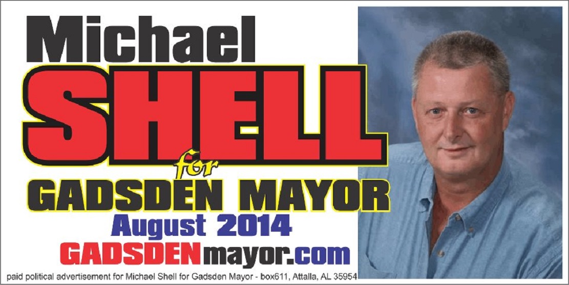 Michael Shell Mayor 23 August 2022 VOTE ★ 256-GADSDEN ★ Shell Mayor ...