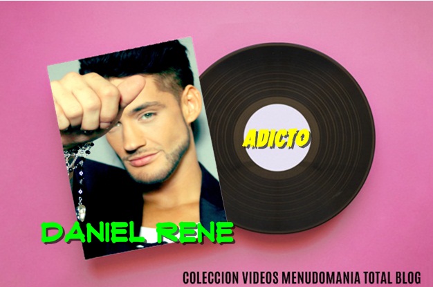 Menudomania Total: ADICTO - DANIEL RENE