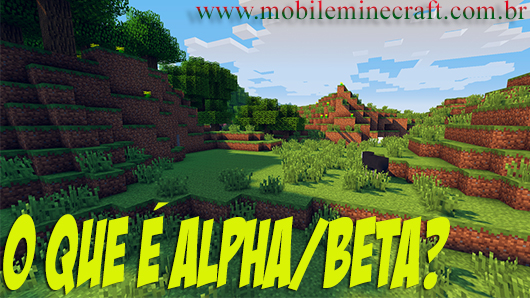 O que é Alpha/Beta? - MCPE FOXY