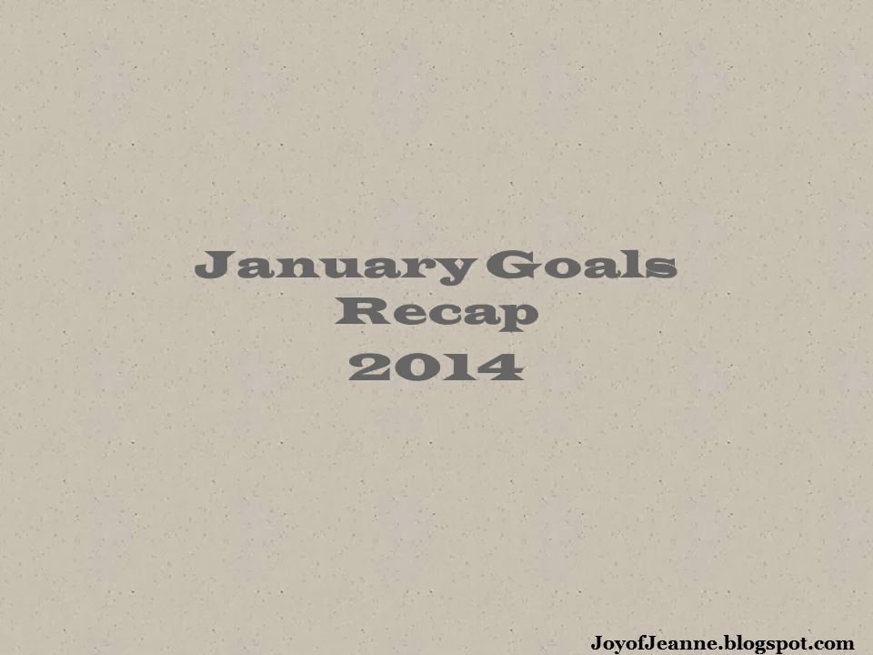 Joy of Jeanne: January Goals Recap