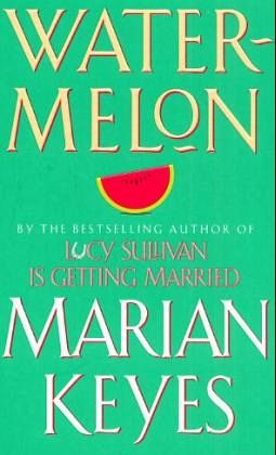 BELOVED IDEAS: Wassermelone: Marian Keyes - Rezension