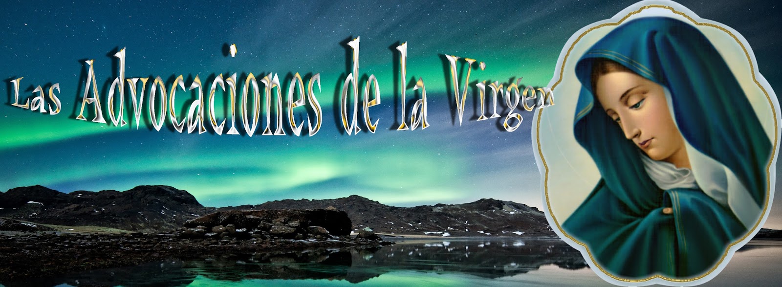 ADVOCACIONES DE LA VIRGEN MARIA ~ EVANGELIZACIÓN PARA TODOS