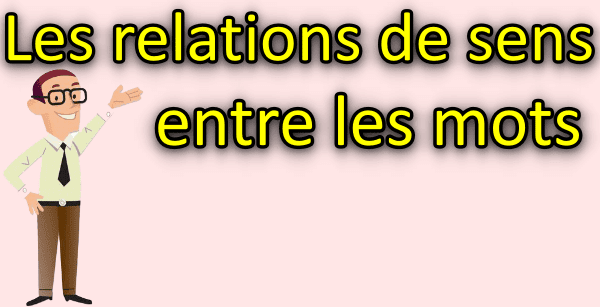 Les relations de sens entre les mots