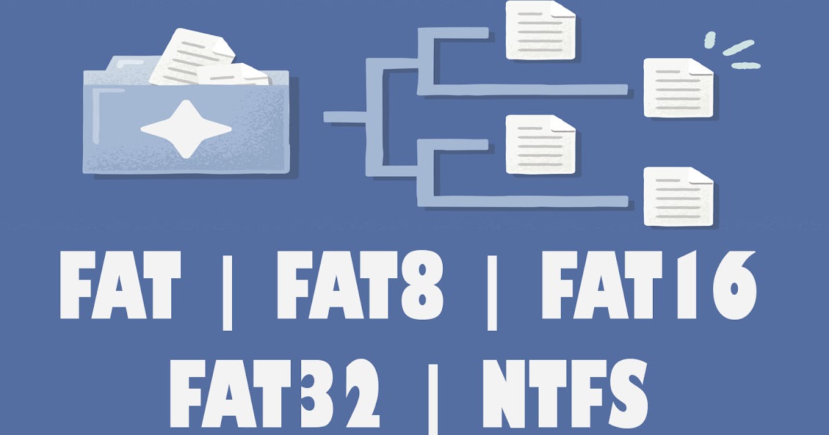 File Systems Explained (FAT, FAT8, FAT16, FAT32, NTFS)