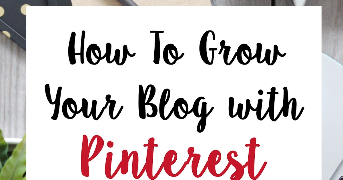 How To Grow Your Blog With Pinterest | BRITISH BEAUTY ADDICT