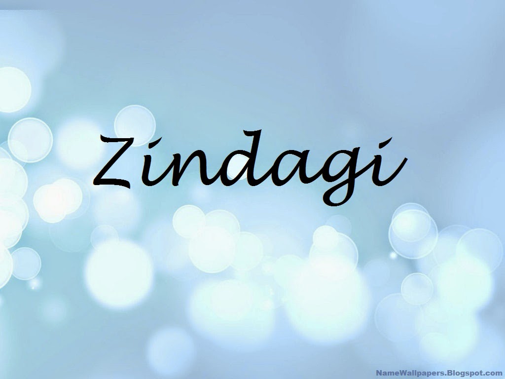 Zindagi Name Wallpapers Zindagi ~ Name Wallpaper Urdu Name Meaning Name ...