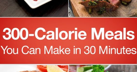 300-Calorie Meals You Can Make in 30 Minutes - Quick and Easy Recipes
