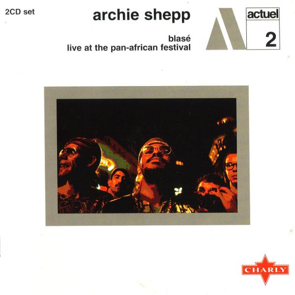 Jazz solo....o con leche: ARCHIE SHEPP / BLASE & LIVE AT THE PAN ...