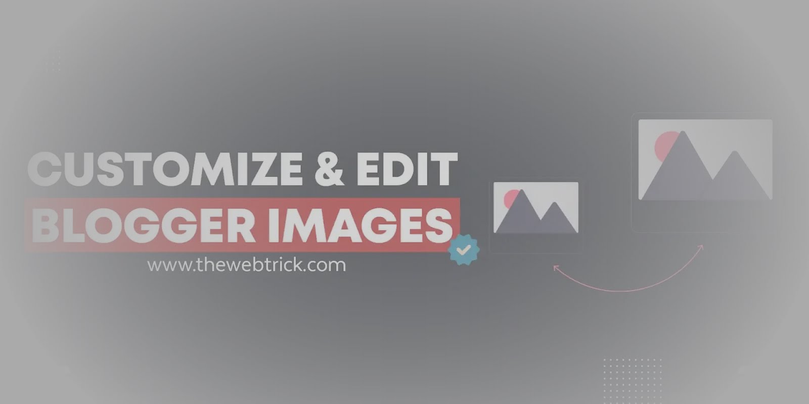 How to Customize and Edit Blogger Images - The Web Trick