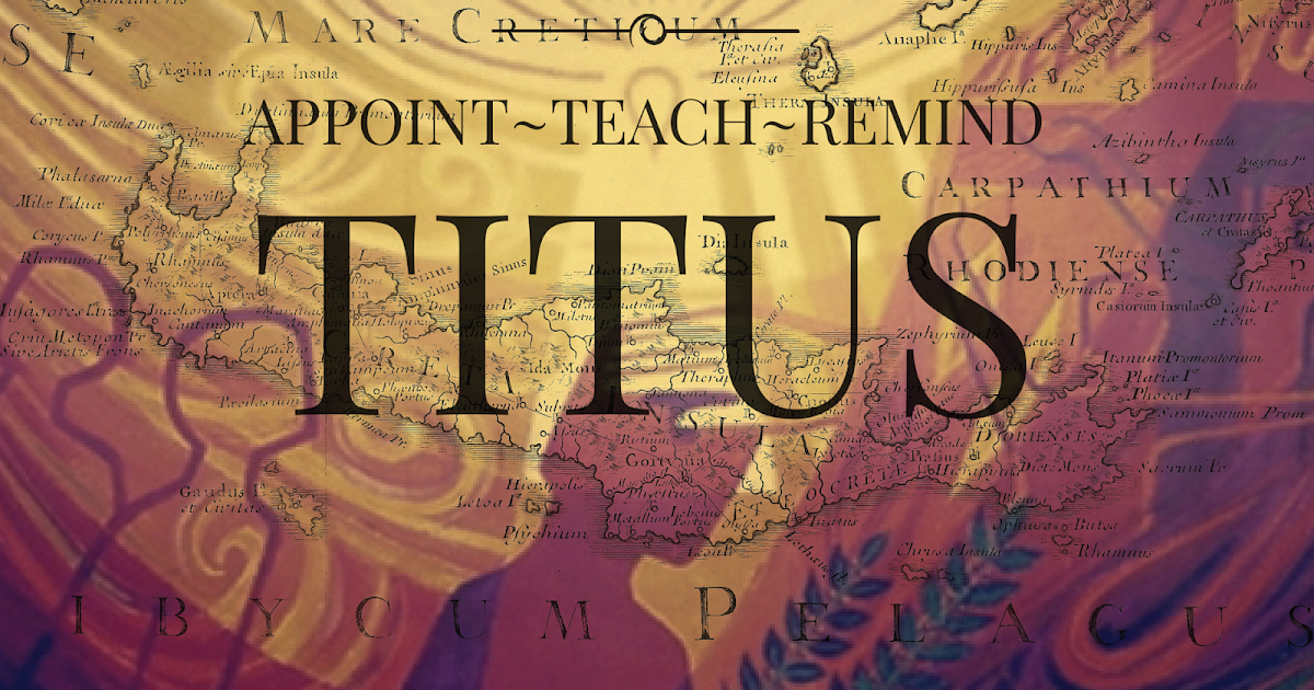 Calvary Chapel Edmonton: Journey Through the Bible: Titus