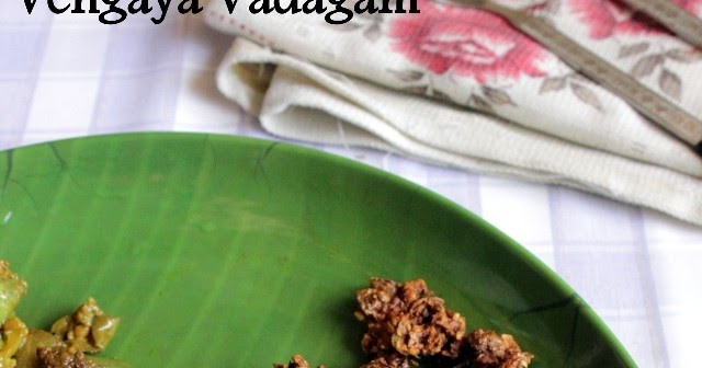 Vengaya Vadagam | Easy Vathal Recipes ~ Full Scoops - A food blog with ...