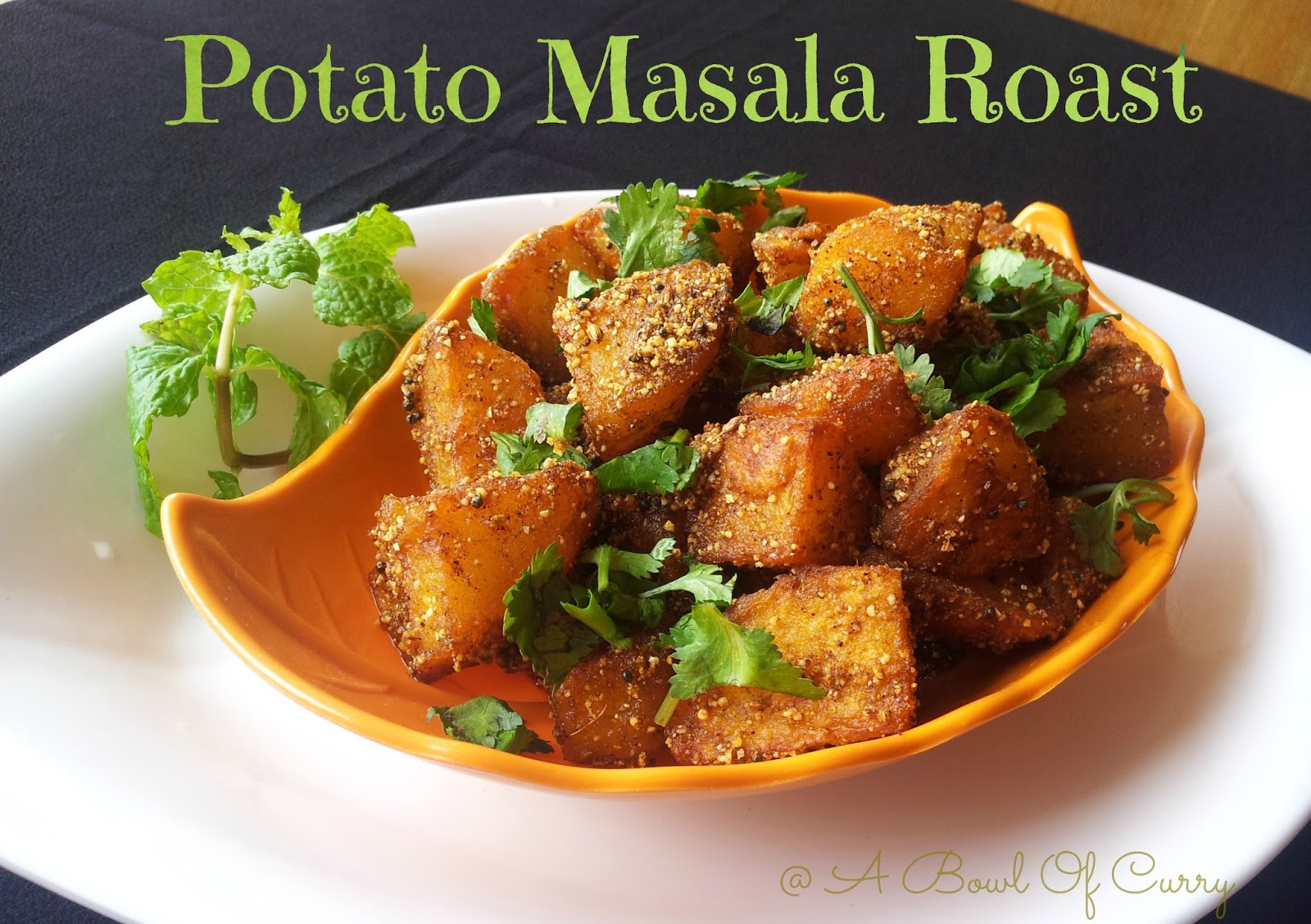 A Bowl Of Curry: Potato Masala Roast
