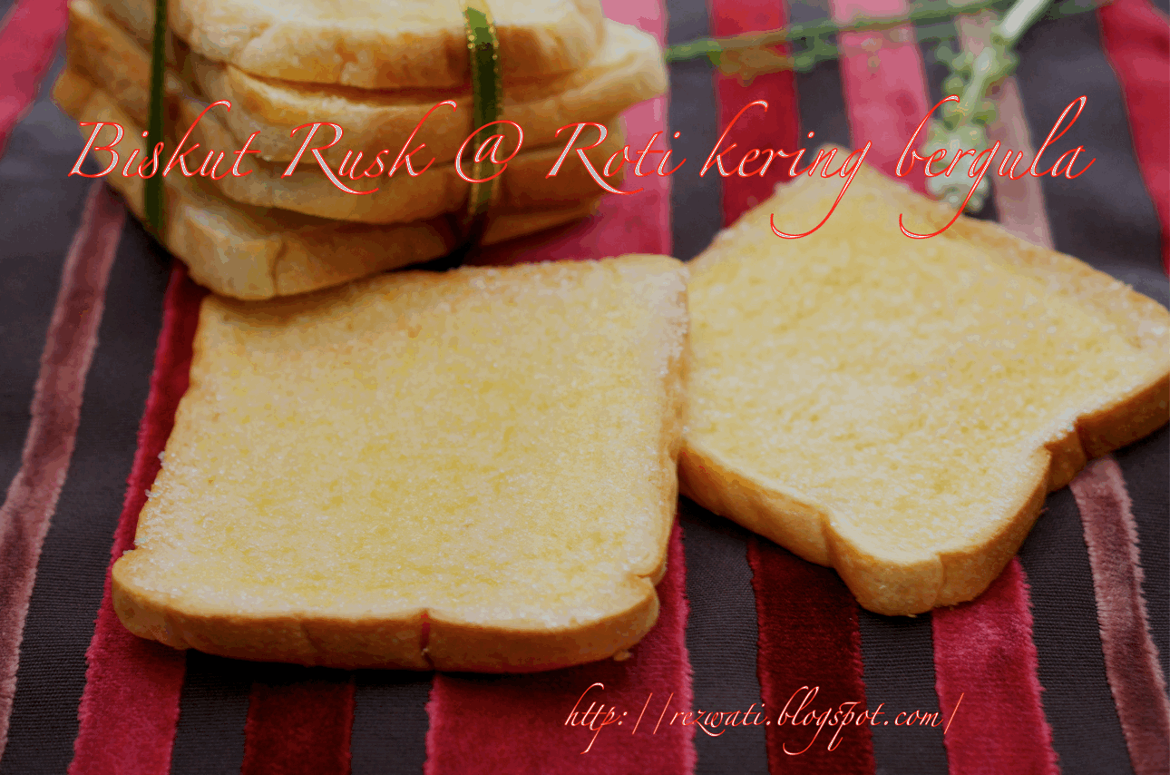 Wind of Change: Biskut Rusk @ Roti Kering Bergula