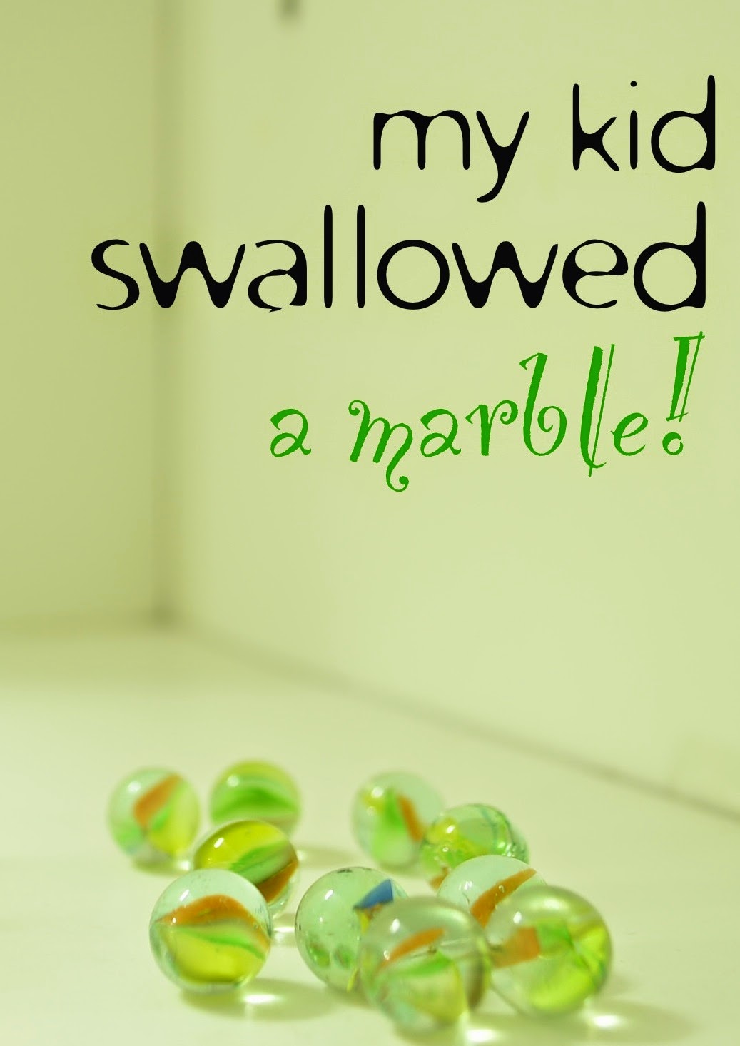 Practical Mom: My Kid Swallowed a Marble!