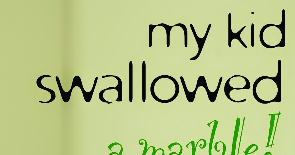 Practical Mom: My Kid Swallowed a Marble!