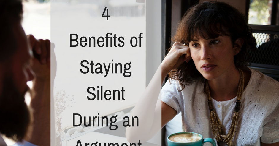 4 Benefits of Staying Silent During an Argument