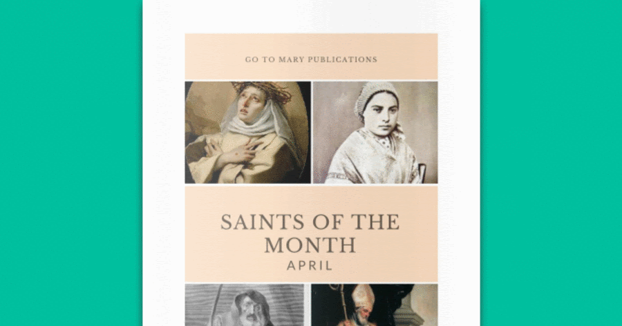 Saints of the Month of April - Go to Mary