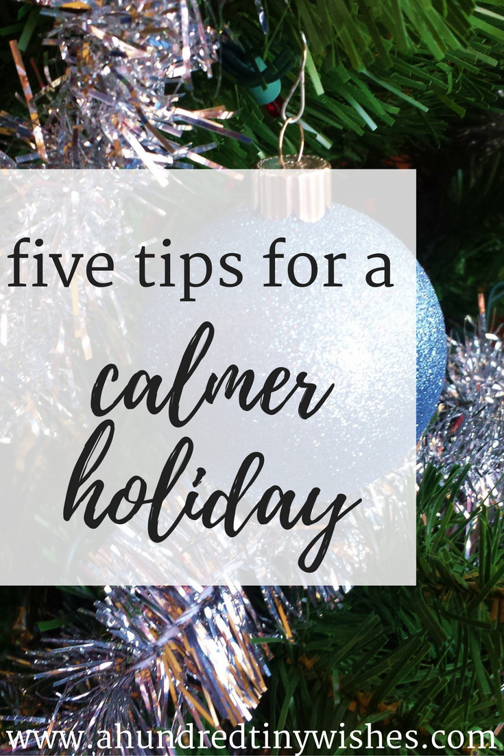 five tips for a calmer holiday | a hundred tiny wishes