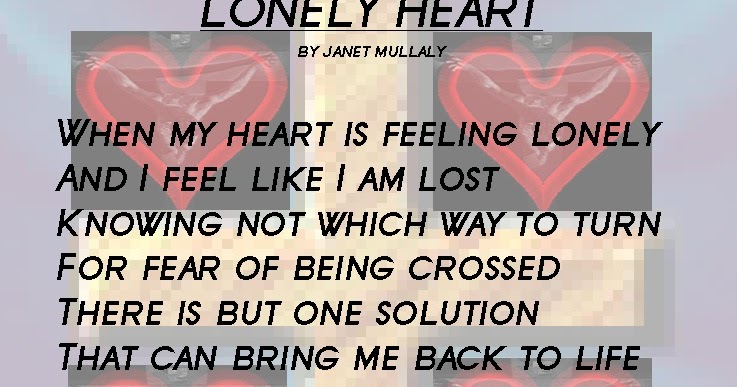 Lonely Heart I am so Lonely I'm So Lonely...