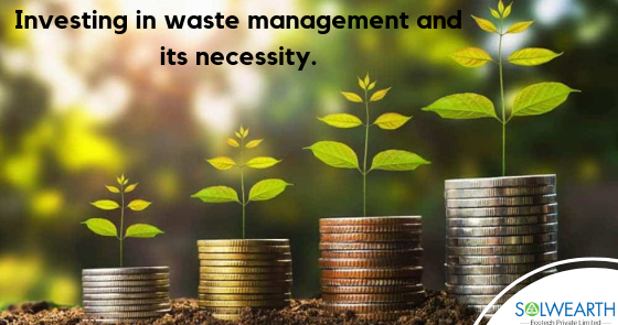 Investing in waste management and its necessity.