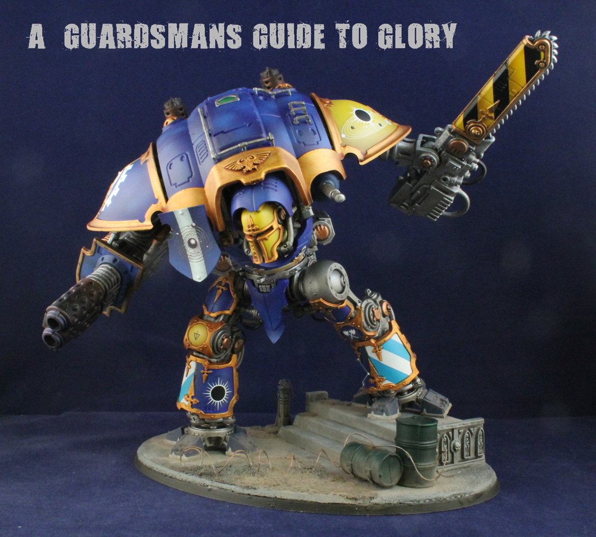 A Guardsman's Guide to Glory: Legio Astorum Knight Errant 2 Complete