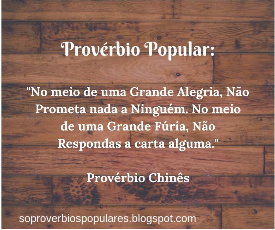 Só Provérbios Populares: Grande Alegria - Provérbio Chinês