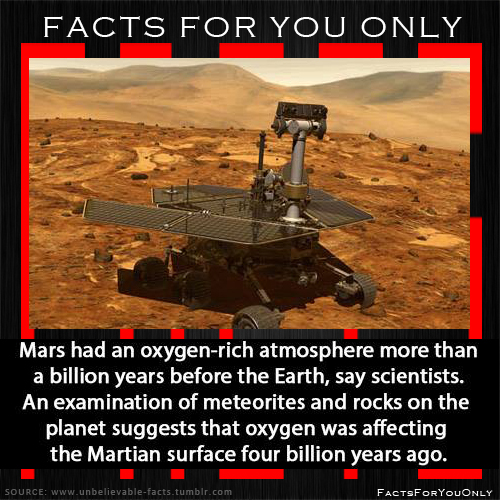 Facts For You Only Mars Had An Oxygen Rich Atmosphere More Than A