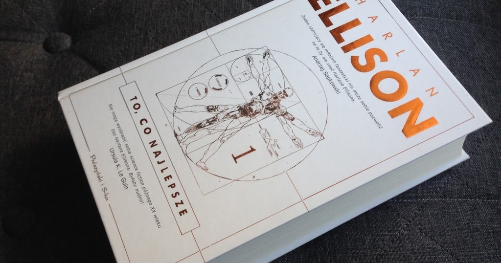 Świat Bibliofila: TO, CO NAJLEPSZE TOM: 1 - Harlan Ellison [recenzja]