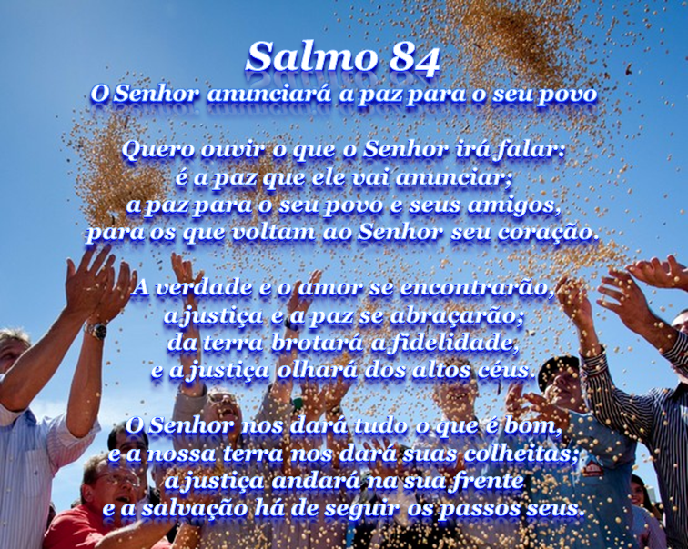 SOMOS DO BEM: Salmo 84 - O Senhor anunciará a Paz para o Seu Povo
