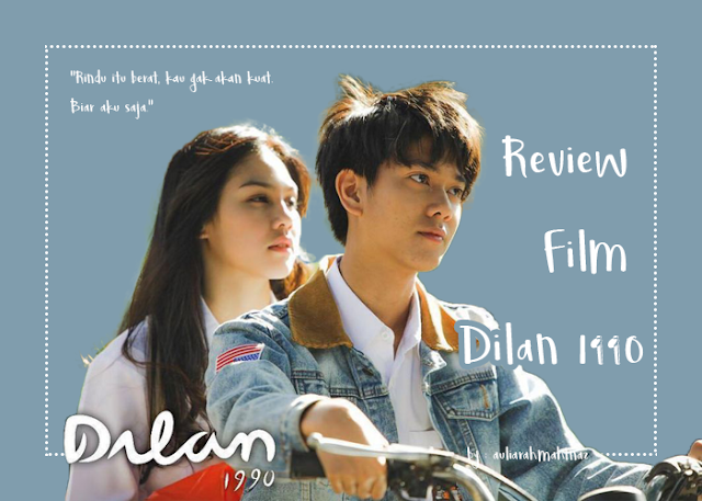 Review Film Dilan 1990 - Aulia's Story