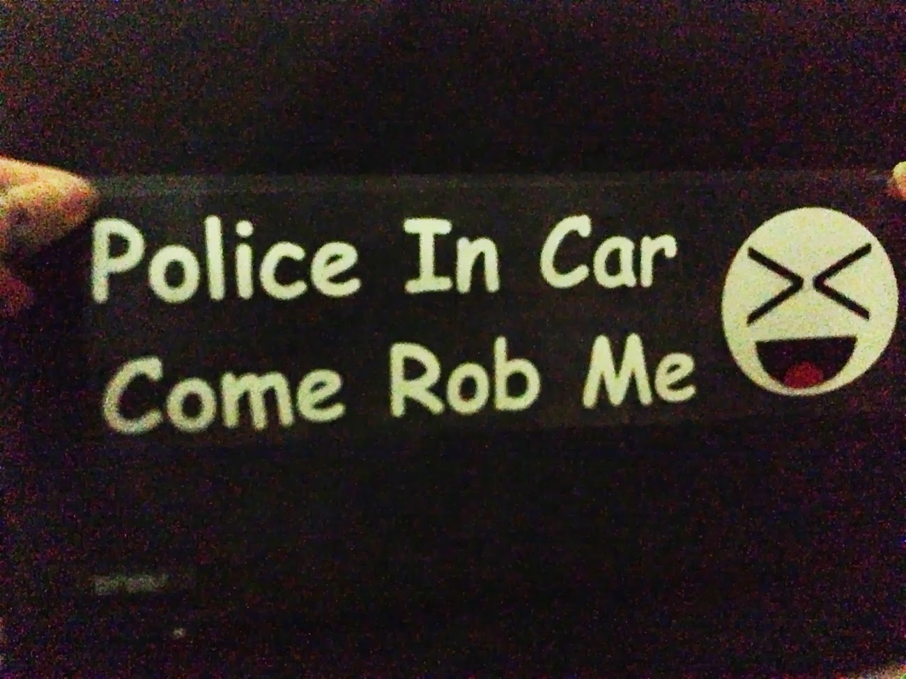 Car Window Sticker Decal - Police In Car Come Rob Me