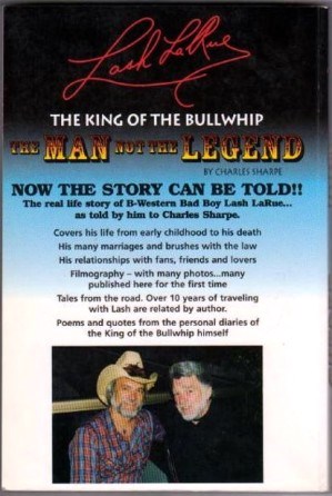 .: Lash LaRue:The Man not the Legend / Lash LaRue King of the Bullwhip
