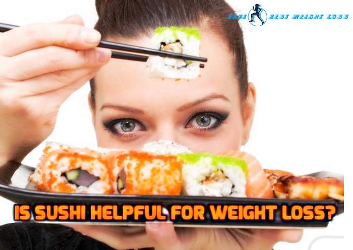 Sushi Diet and is Sushi Helpful for Weight Loss? - Fast Best Weight Loss