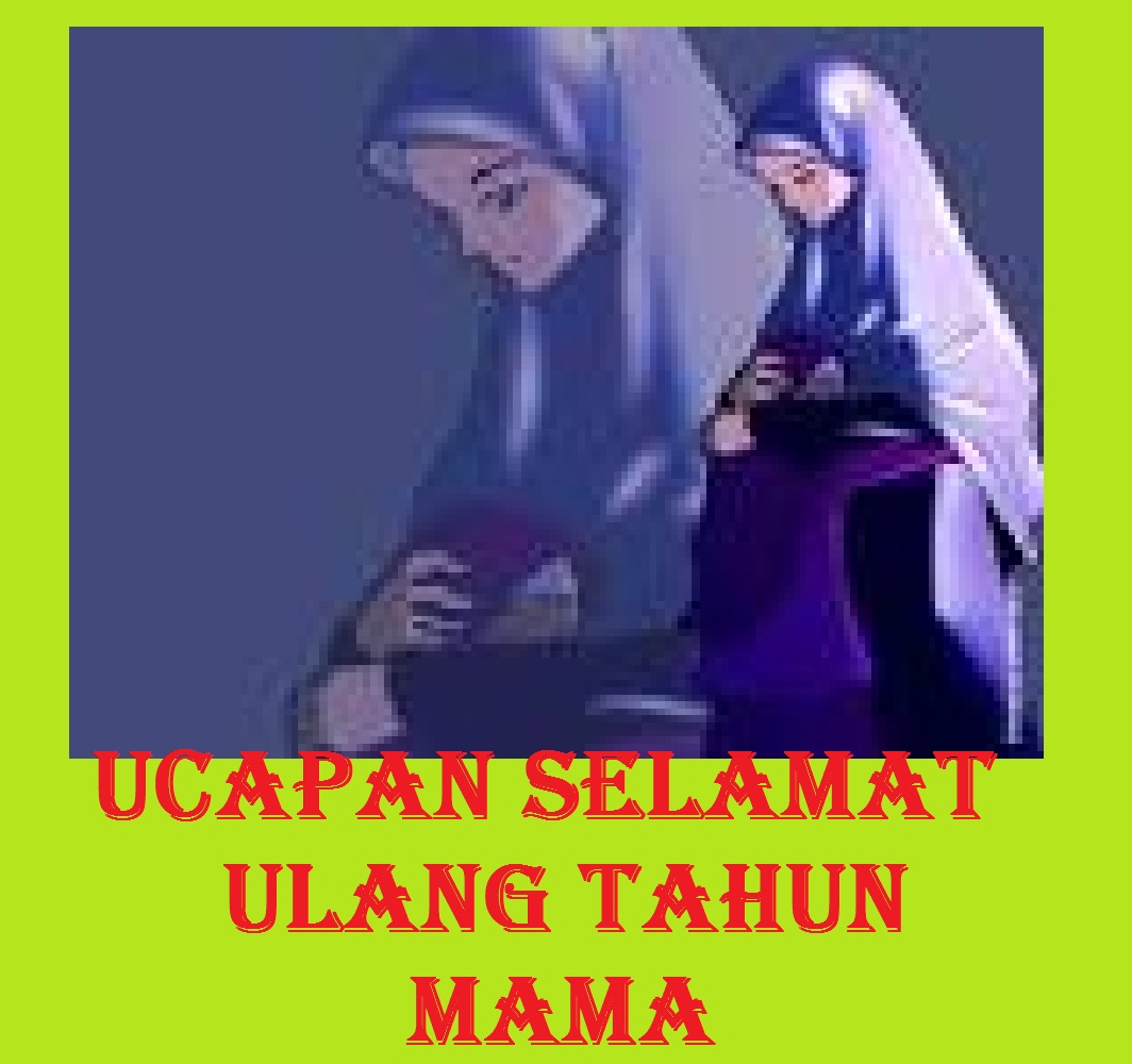 contoh susunan acara: Ucapan Selamat Ulang Tahun Untuk Mama ( Ibu ) contoh susunan acara: Ucapan Selamat Ulang Tahun Untuk Mama ( Ibu )
