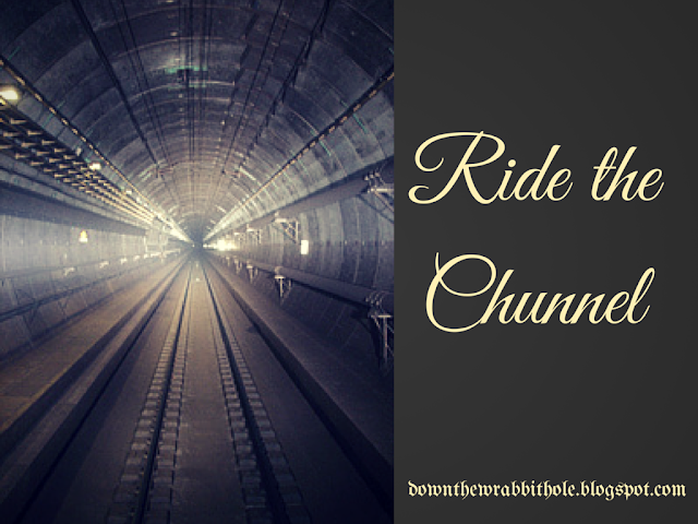 Ride the Chunnel