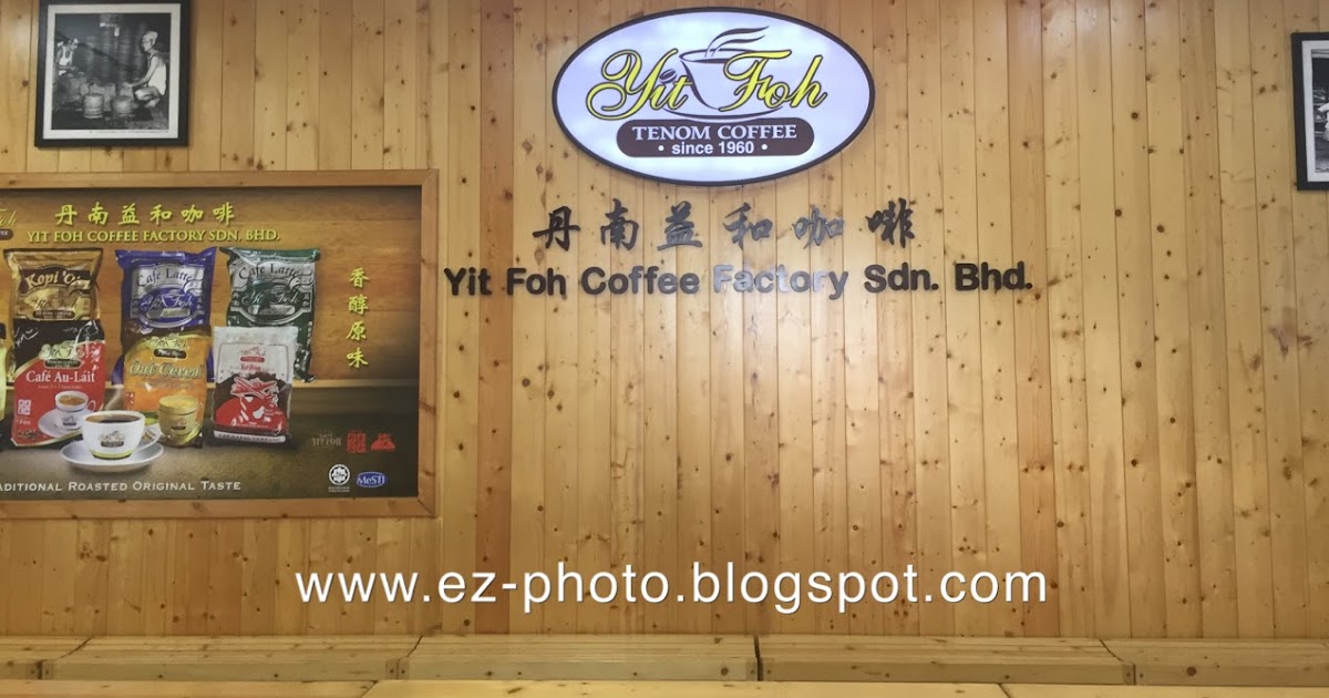 Beautiful Things In Life: Yit Foh Coffee Factory, Tenom, Sabah