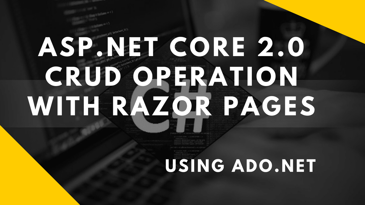 Crud Operation In Asp Core 2 0 With Razor Pages Using Ado ~ Programming With Shri