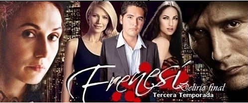 Frenesí (2012), saga en foronovelas (Idea de: GLOUS)