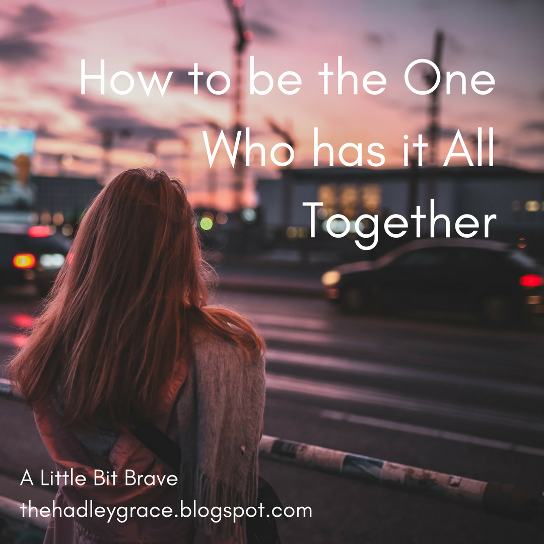 How to be the One Who has it All Together