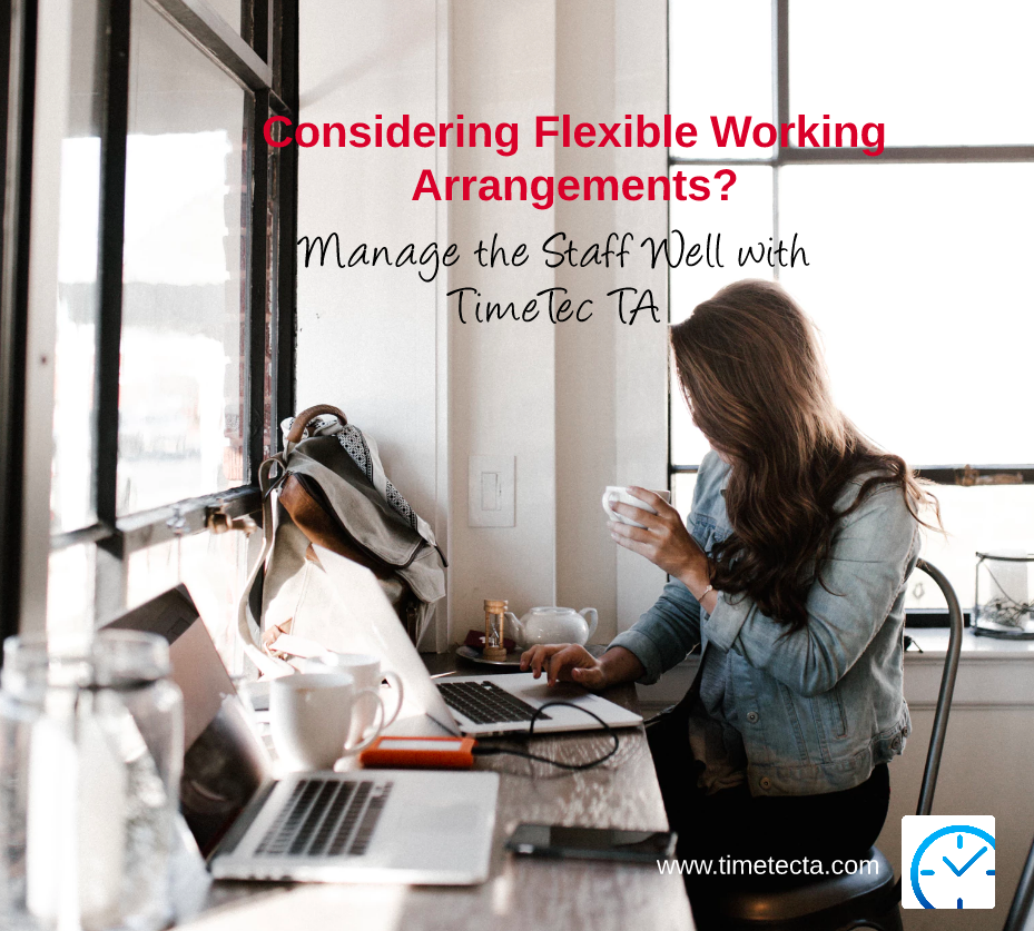 Considering Flexible Working Arrangements? | TimeTec Blog