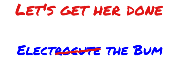 Mikey's Broken Brain : America: Let's Get Her Done!