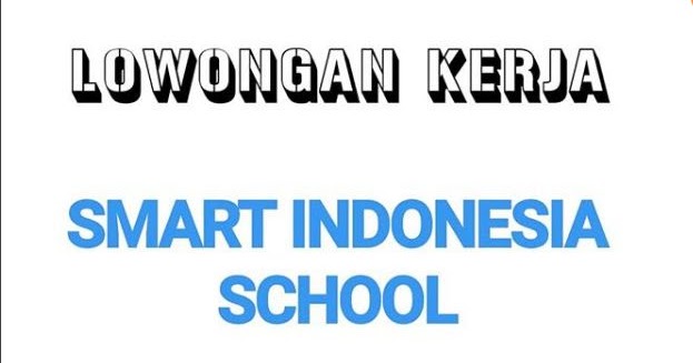 Smart Indonesia School - LOKER PEKANBARU