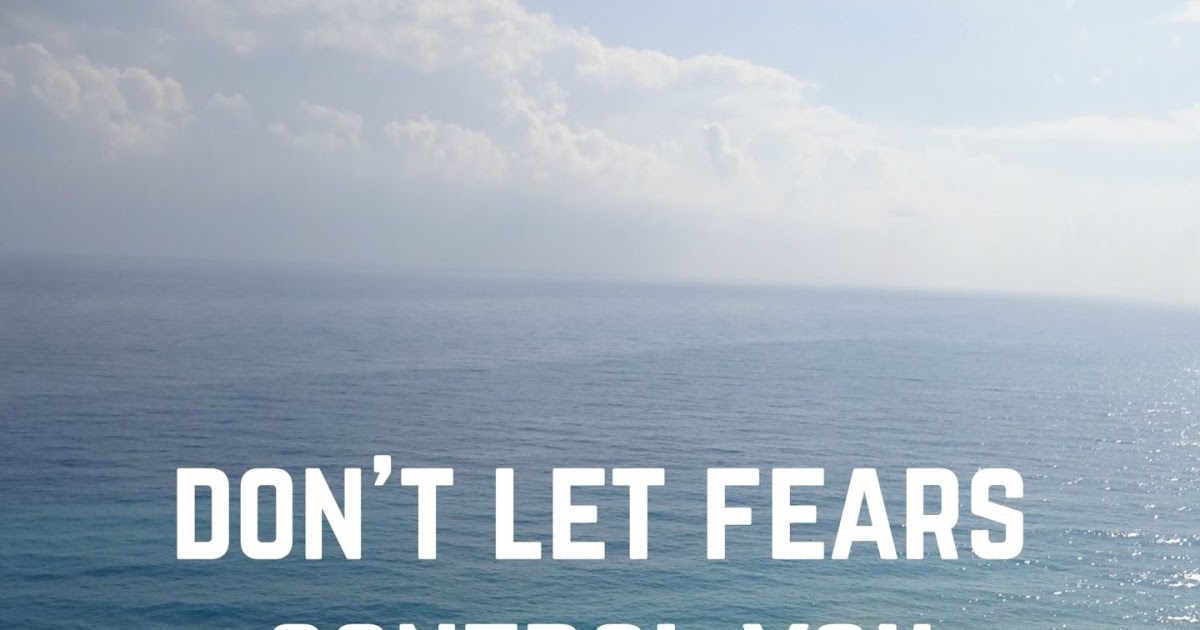 How to overcome your fears
