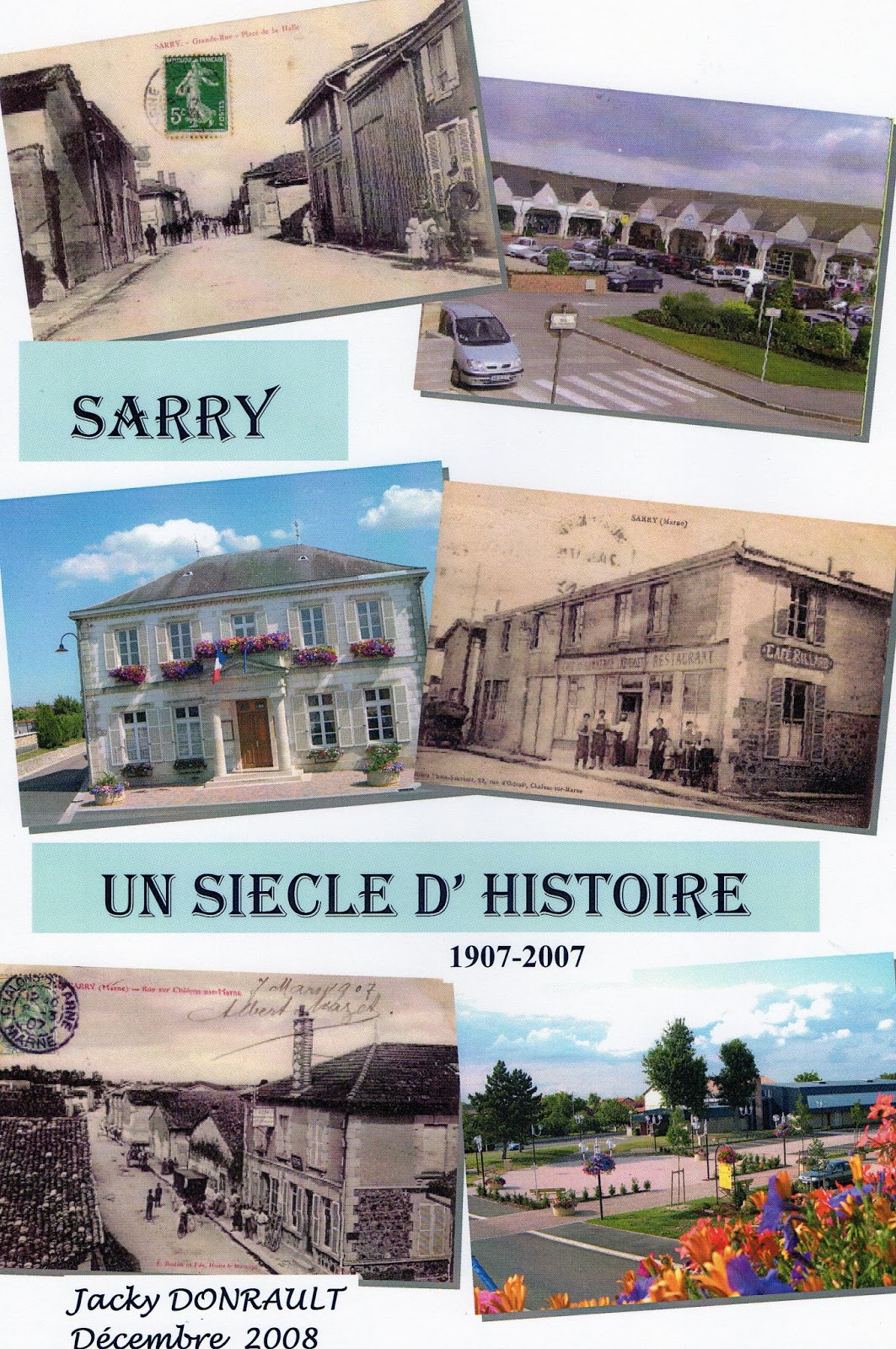 SARRY 51. PATRIMOINE et HISTOIRE: SARRY-UN SIECLE D'HISTOIRE 1907-2007 ...