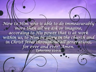 On my mind...: Ephesians 3:20-21